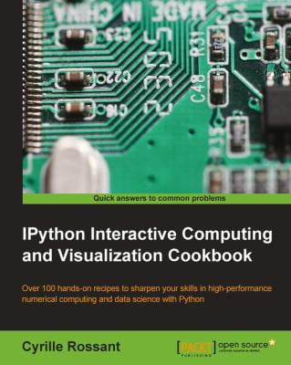 Pre-Owned IPython Interactive Computing and Visualization Cookbook: Harness IPython for powerful ...