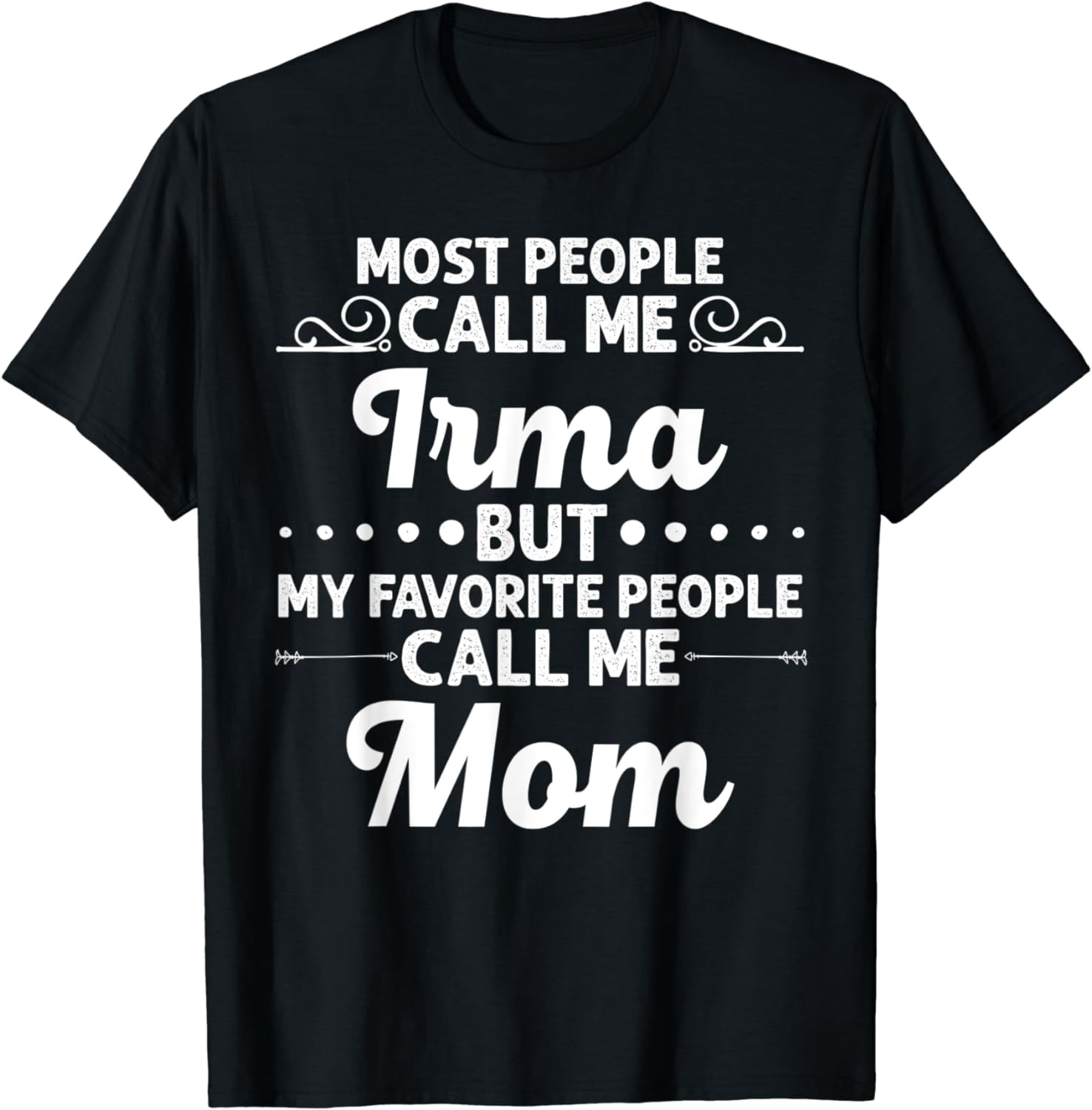 IRMA Gift Name Funny Mother's Day Personalized Women Mom T-Shirt ...