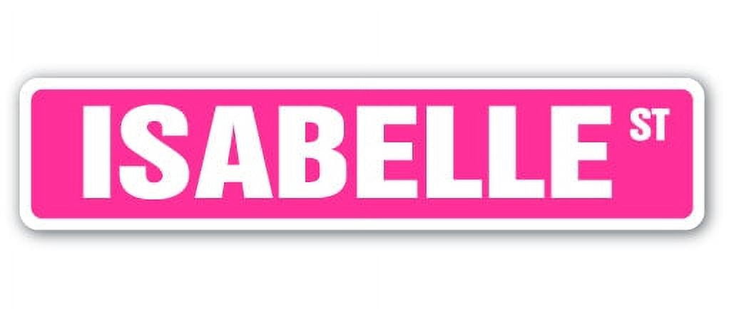 ISABELLE Street Sign Childrens Name Room Sign | Indoor/Outdoor | 36 ...