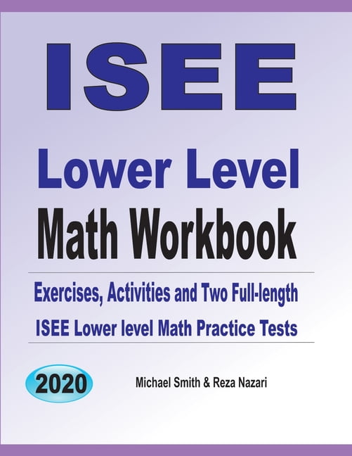 ISEE Lower Level Math Workbook: Math Exercises, Activities, and Two ...