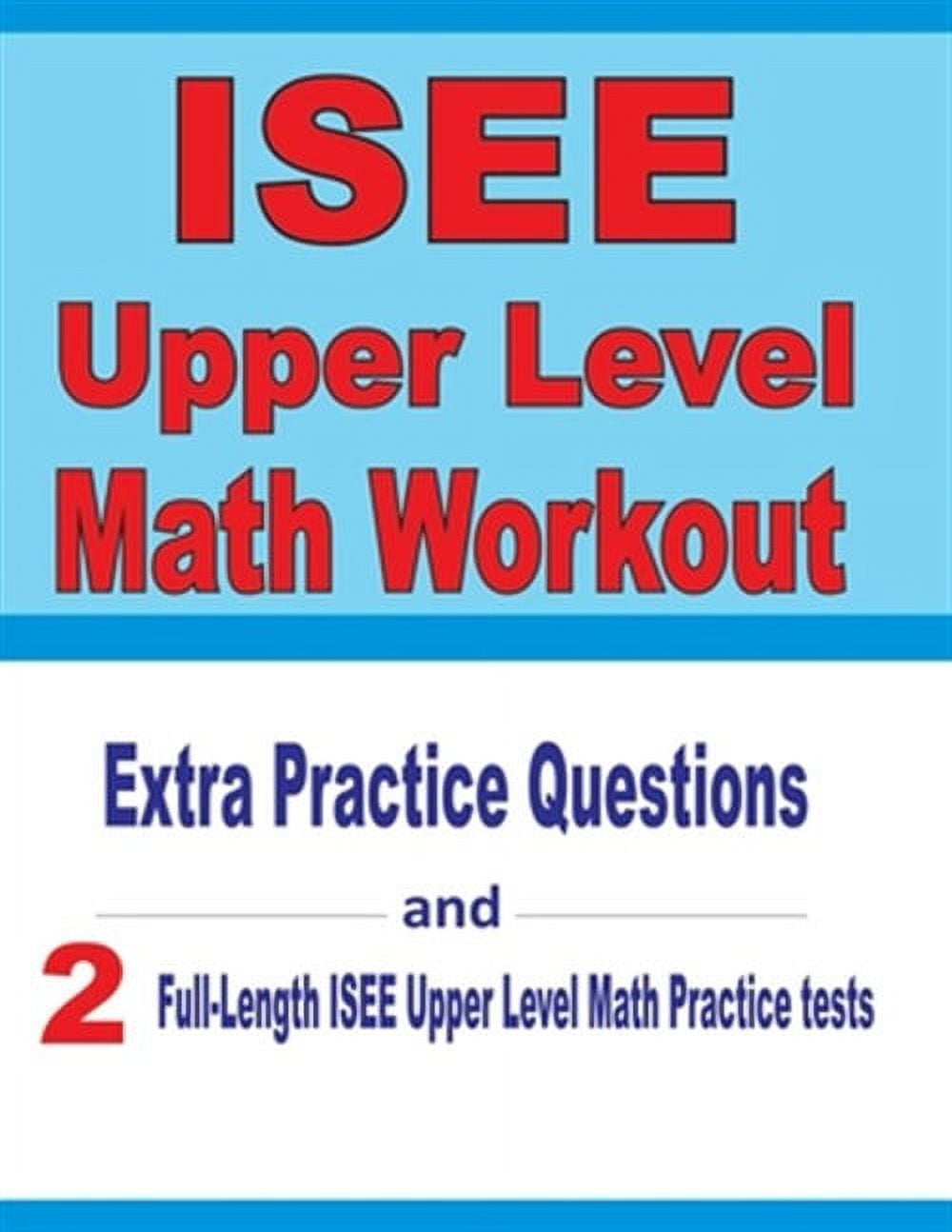 ISEE Upper Level Math Workout: Extra Practice Questions and Two Full ...