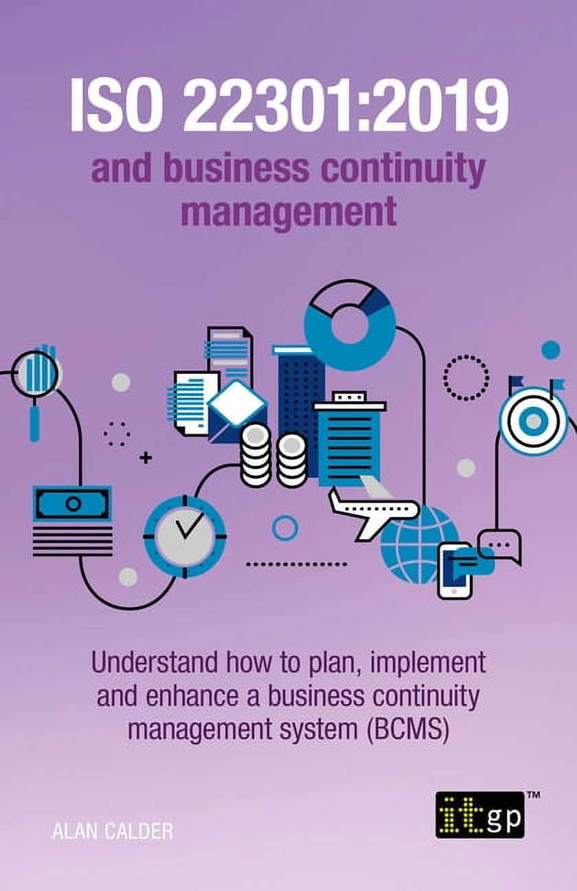 ISO 22301: 2019 and Business Continuity Management: Understand how to ...