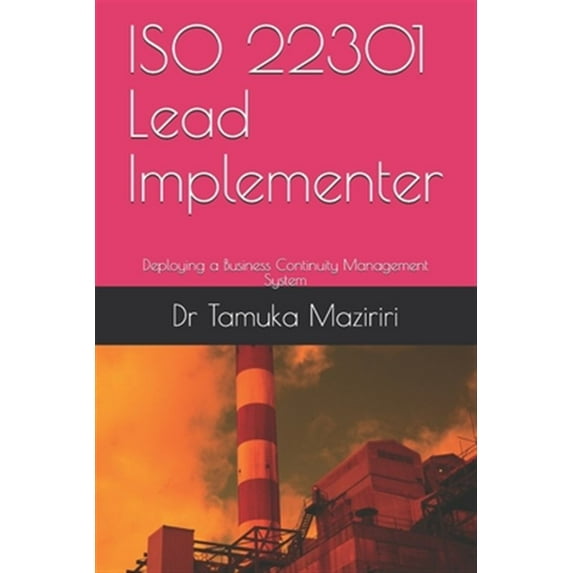 ISO 22301 Lead Implementer: Deploying a Business Continuity Management ...