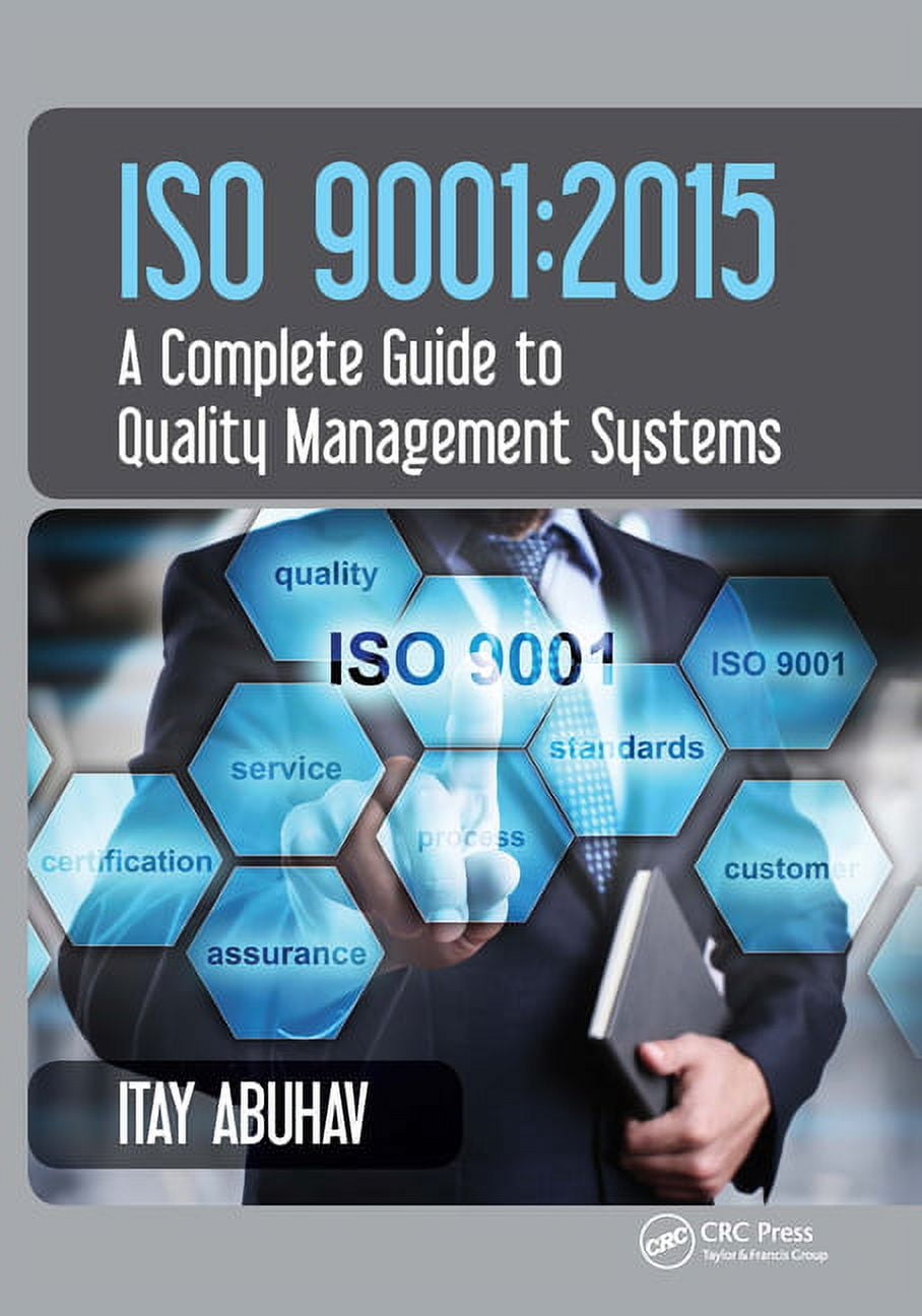 ISO 9001: 2015 - A Complete Guide to Quality Management Systems ...