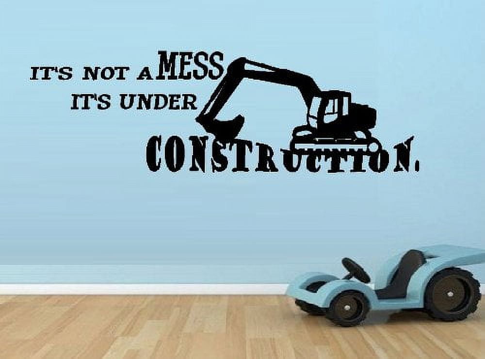 IT'S NOT A MESS IT'S UNDER CONSTRUCTION ~ WALL DECAL 10" X 30 ...
