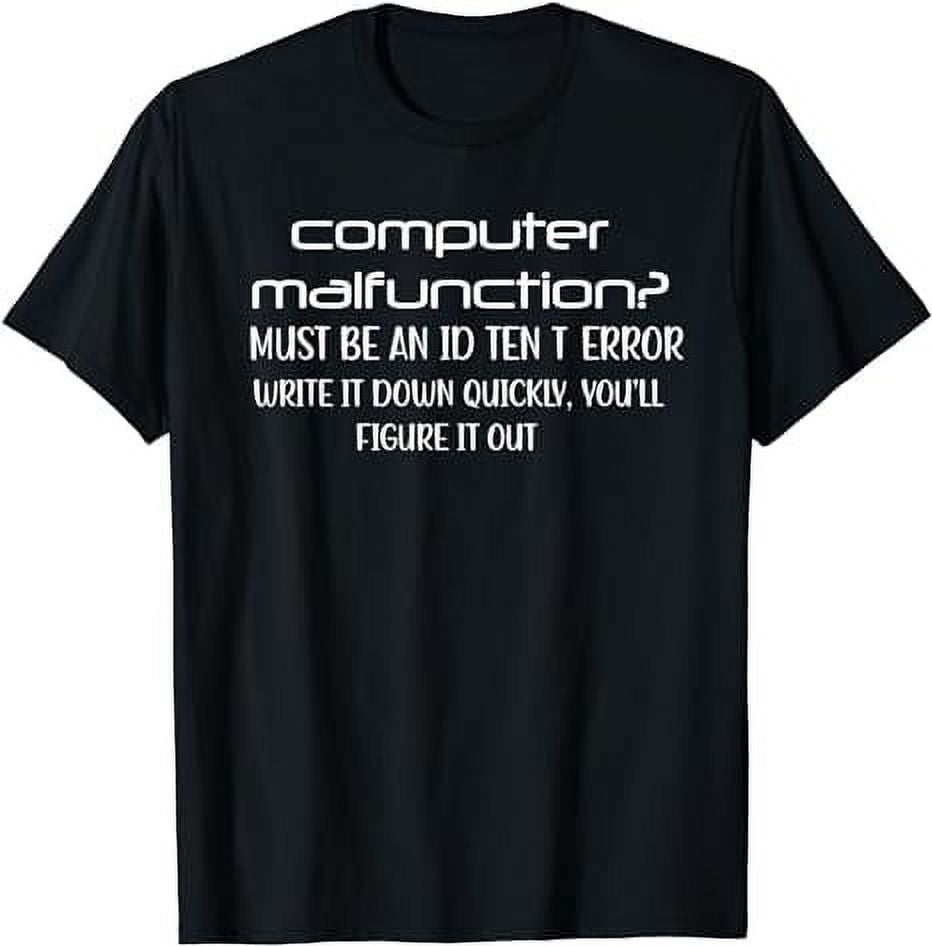 IT techie hardcore gamer support ID Ten T Error malfunction T-Shirt ...