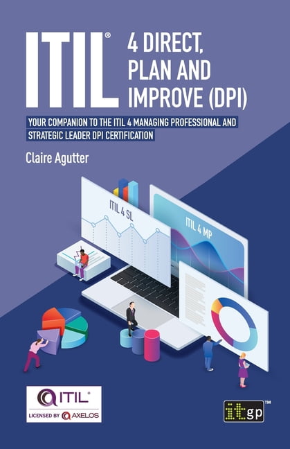 ITIL(R) 4 Direct Plan and Improve (DPI): Your companion to the ITIL 4 Managing Professional and ...
