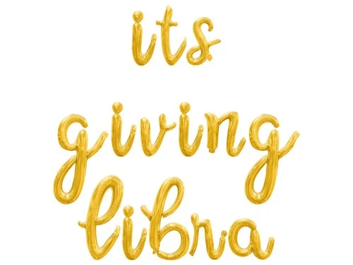 ITS GIVING LIBRA Cursive Letter Balloon Banner - Libra Birthday Party ...