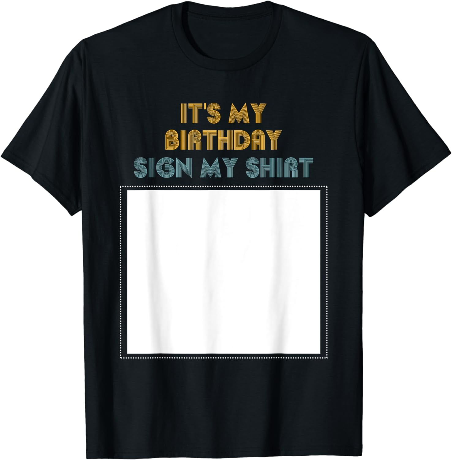 ITS MY BIRTHDAY SIGN MY SHIRT | Birthday Party T-Shirt - Walmart.com