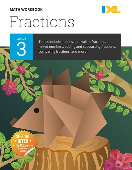IXL Topic-Specific Workbooks IXL Math Workbook: Grade 3 Fractions ...