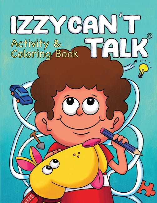 IZZY CAN'T TALK Activity and Coloring Book, (Paperback) - Walmart.com