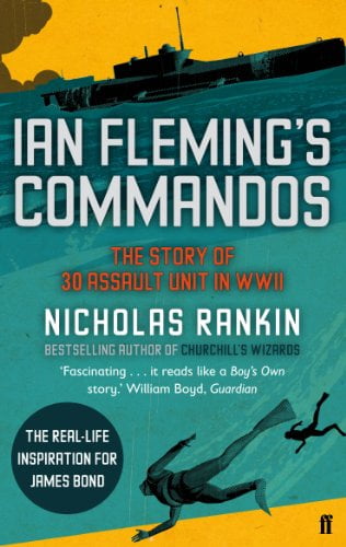 Pre-Owned Ian Fleming's Commandos: The Story of 30 Assault Unit in WWII ...