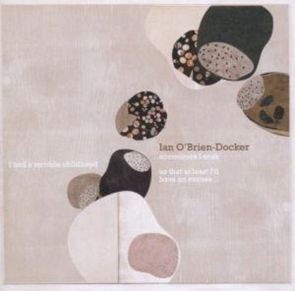 Ian O'Brien-Docker - Sometimes I Wish I Had a Terrible Childhood So TH ...