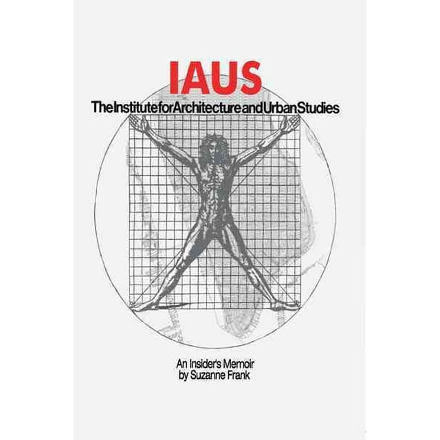 Iaus : An Insider's Memoir - Walmart.com