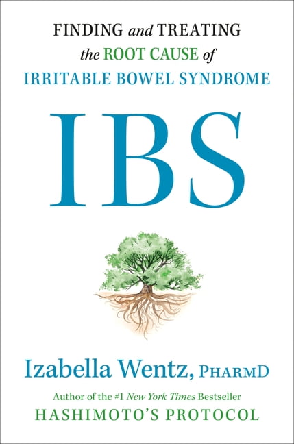 Ibs: Finding and Treating the Root Cause of Irritable Bowel Syndrome ...