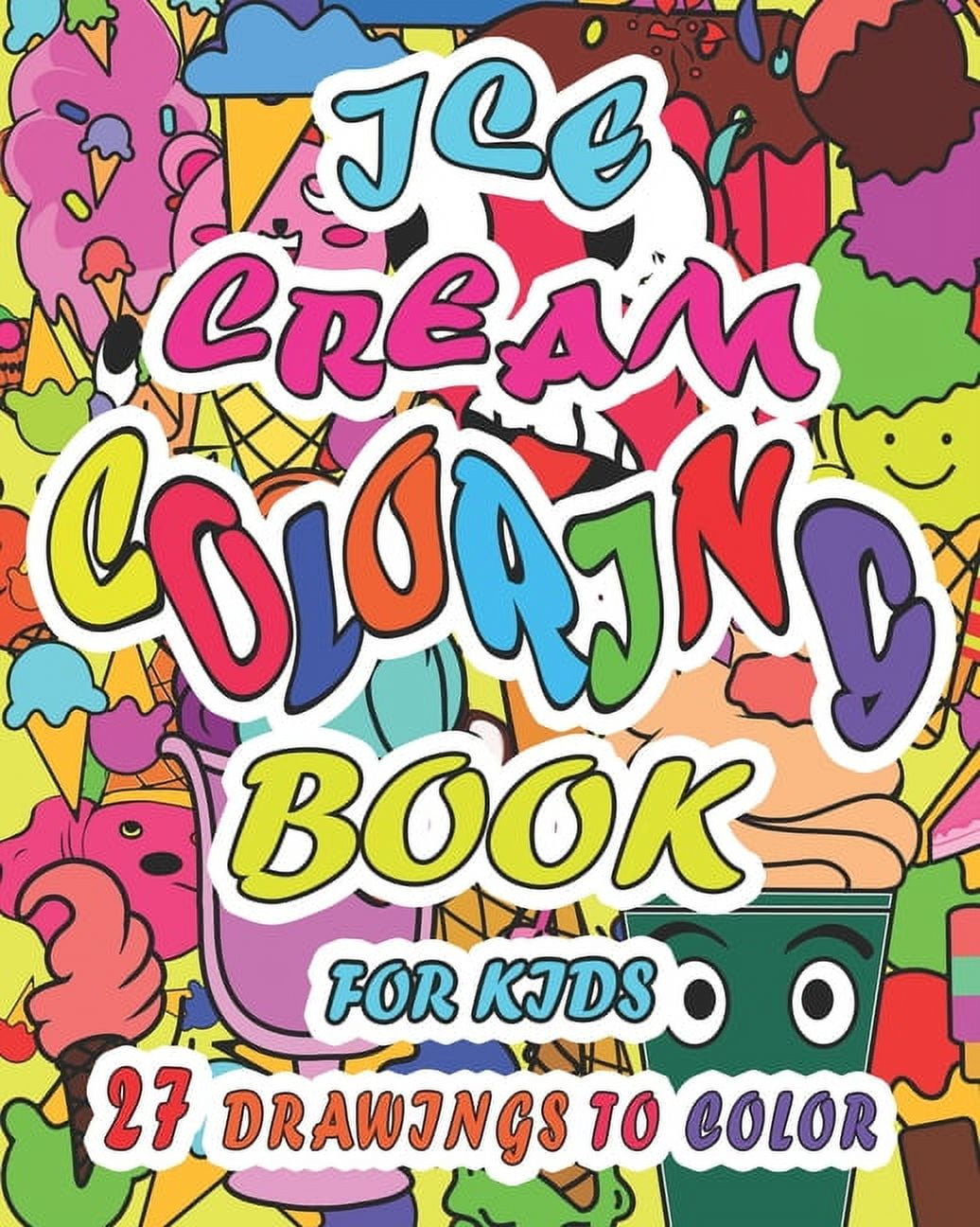 Ice Cream Coloring Book For Kids: (8" X 10")Book contains Drawings of ...
