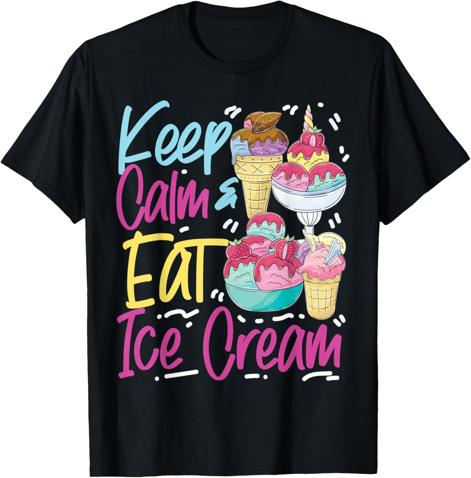Ice Cream Cone Keep Calm & Eat Ice Cream T-Shirt - Walmart.com