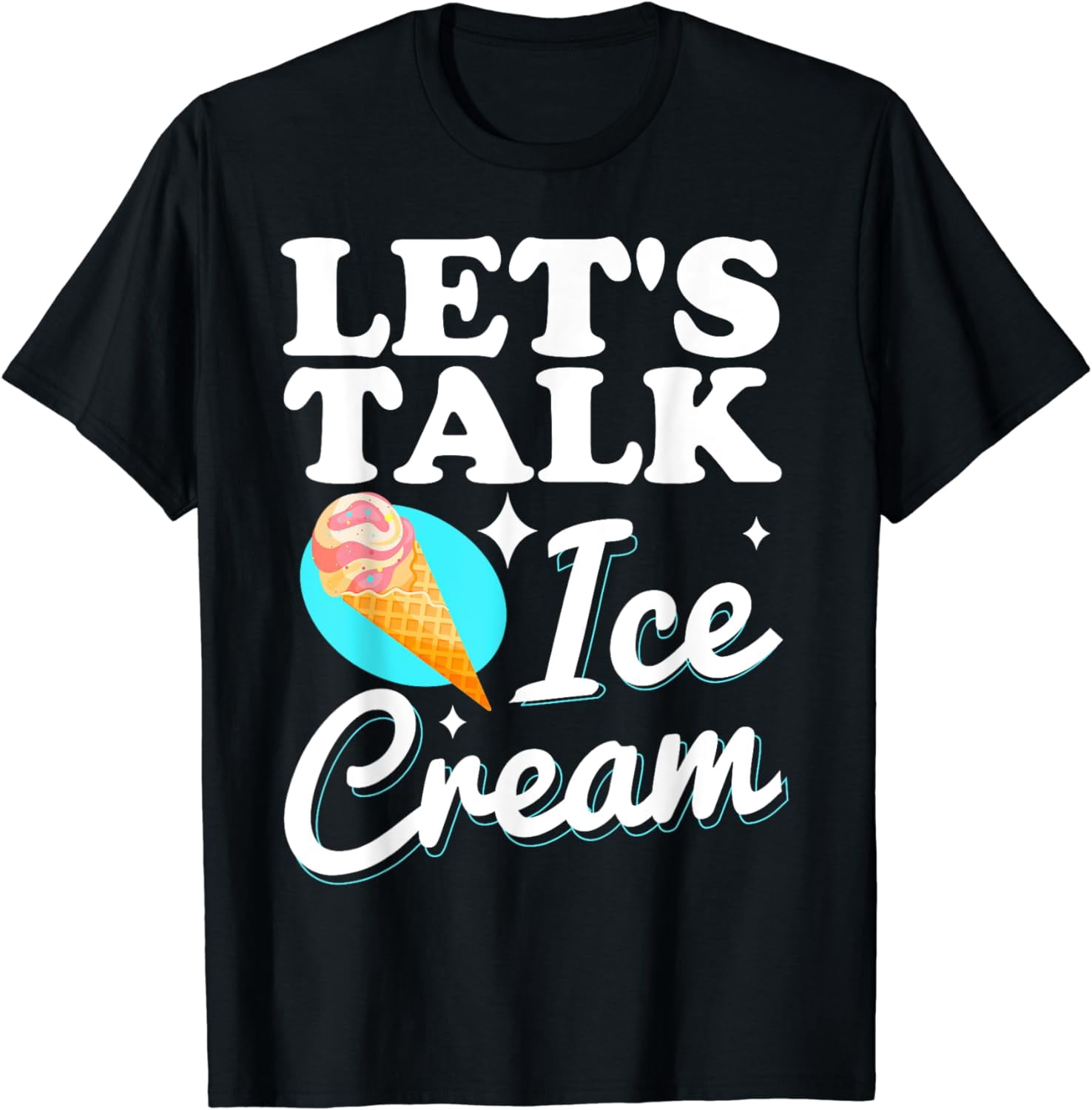 Ice Cream Lover Summer Candy Cone Kawaii Lets Talk Ice T-Shirt ...