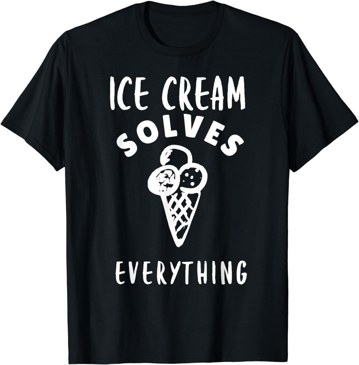 Ice Cream Solves Everything For Ice Cream Man Ice Cream Cone T-Shirt ...
