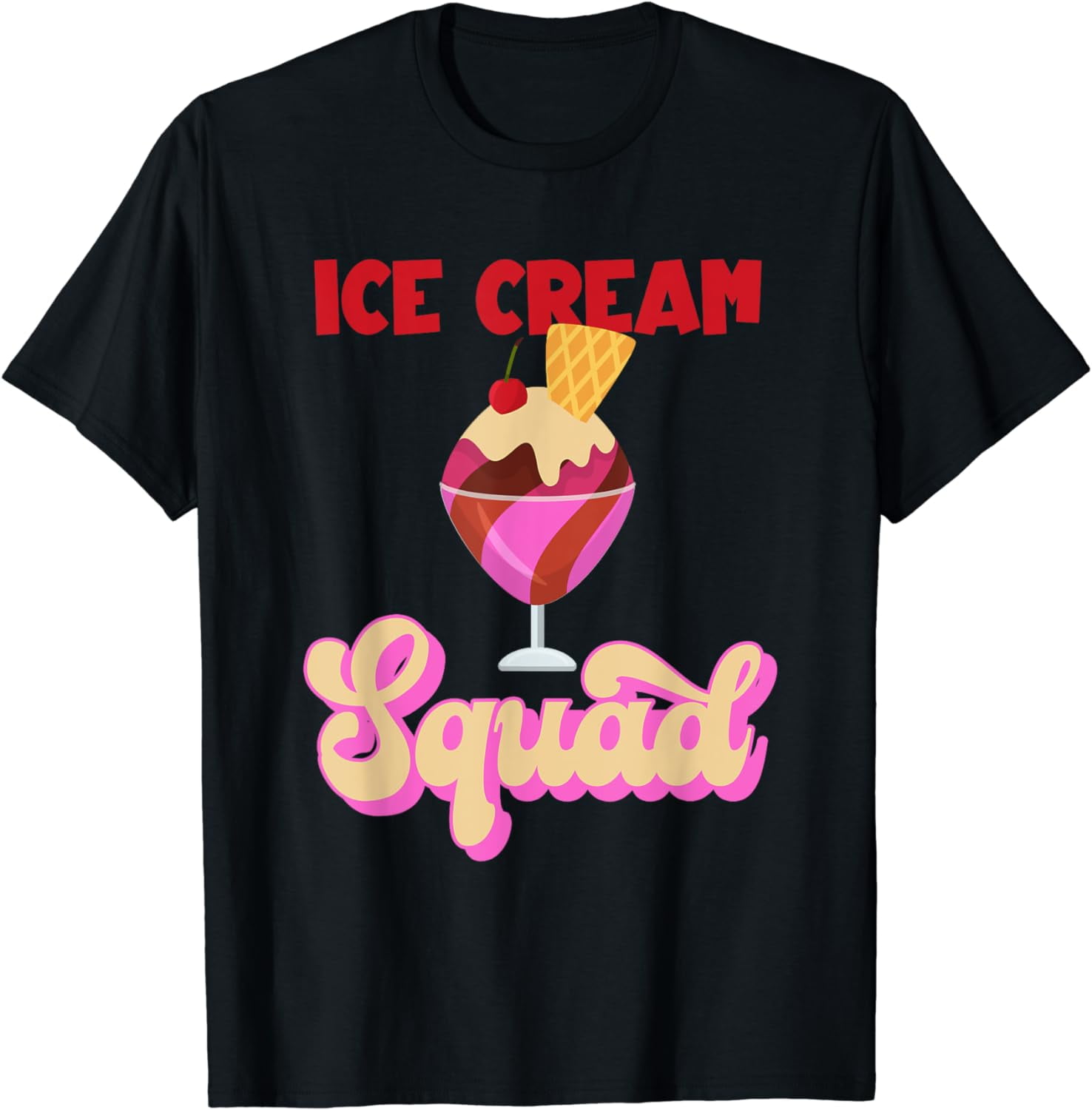 Ice Cream Squad Funny Quotes Ice Cream Cones Lovers Design T-Shirt ...