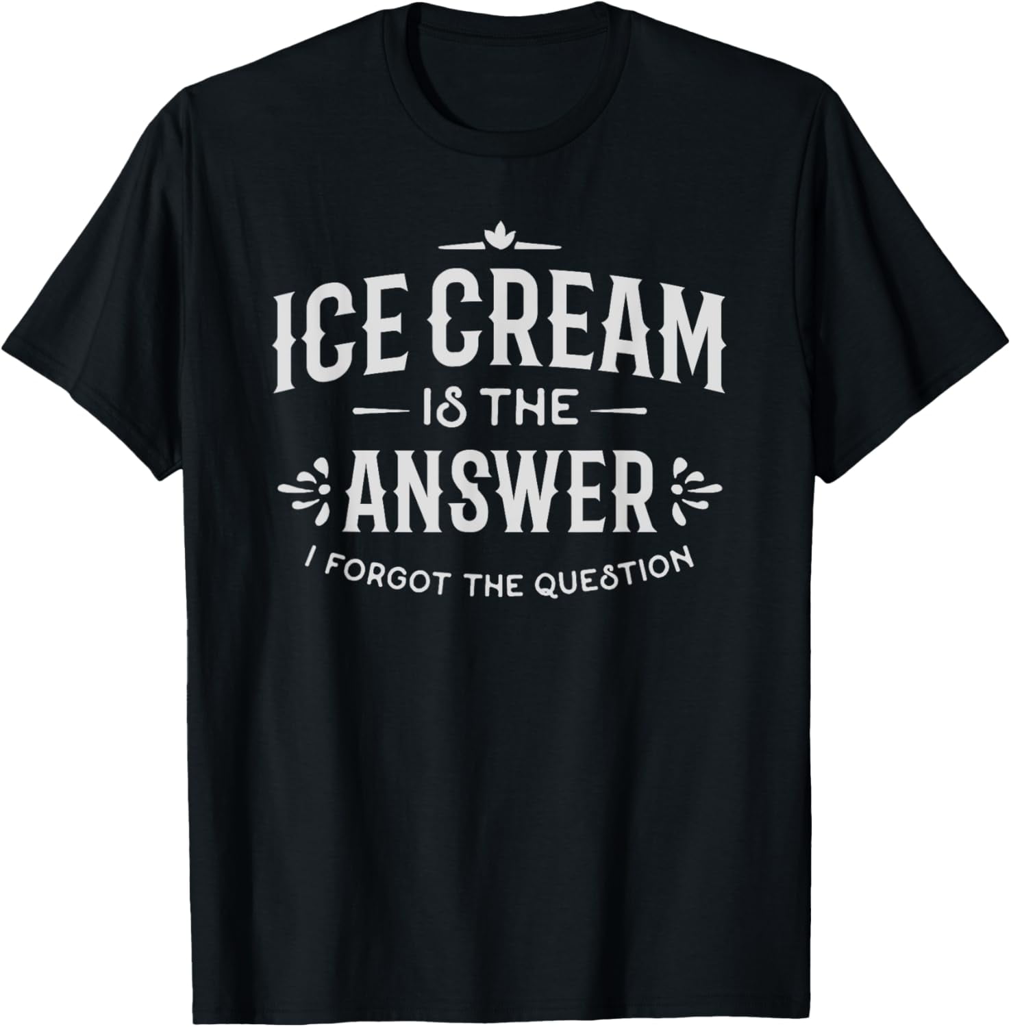 Ice Cream T Shirt Ice Cream Is The Answer - Walmart.com