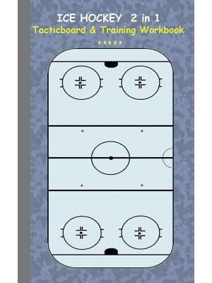Ice Hockey 2 in 1 Tacticboard and Training Workbook : Tactics/strategies/drills for trainer ...