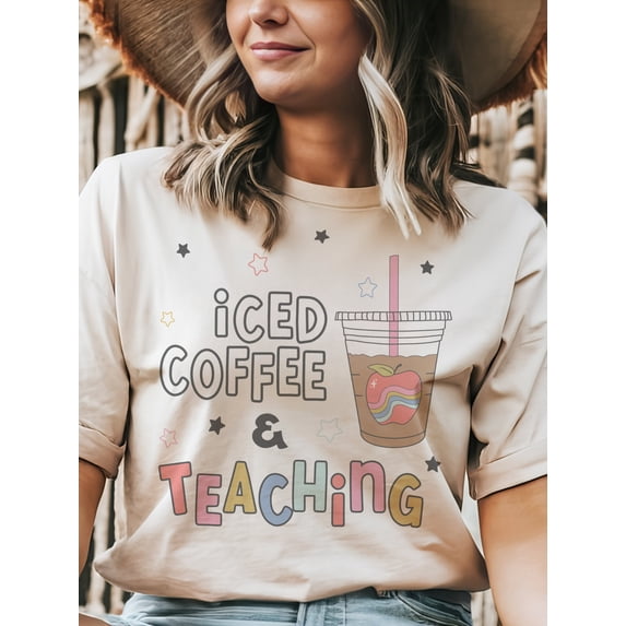 Iced Coffee Teaching TShirt Teacher Unisex Tee - Walmart.com