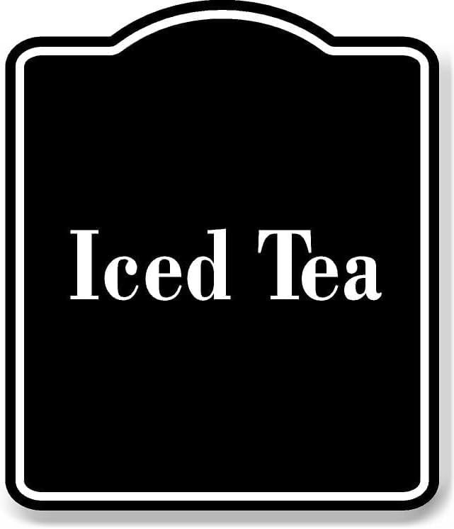 Iced Tea BLACK Aluminum Composite Sign 15''x18'' - Walmart.com