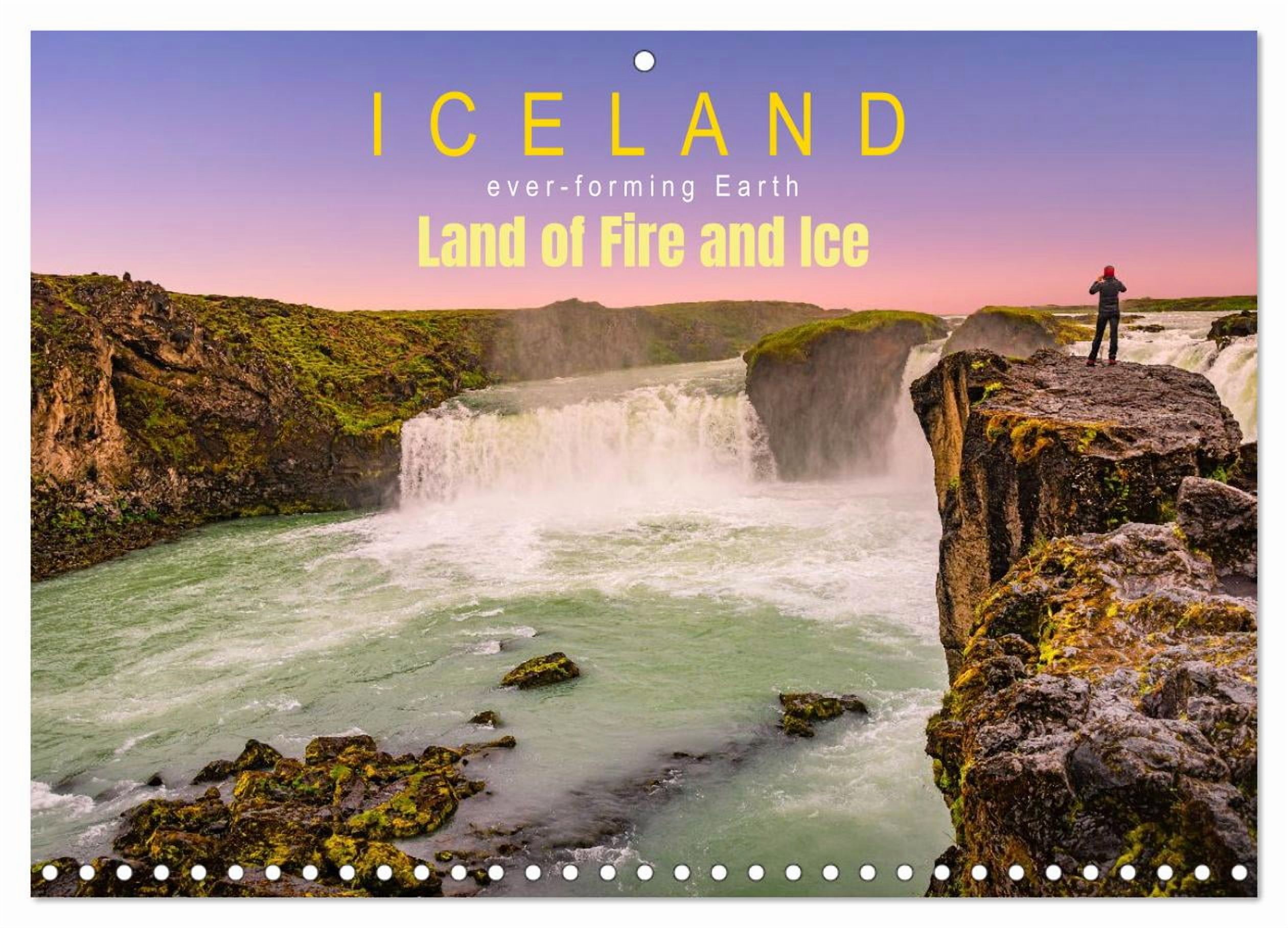 Iceland, Land of Fire and Ice: Ever-Forming Earth (Monthly Wall ...