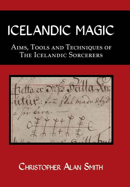 Icelandic Magic Icelandic Magic: Aims, tools and techniques of the ...