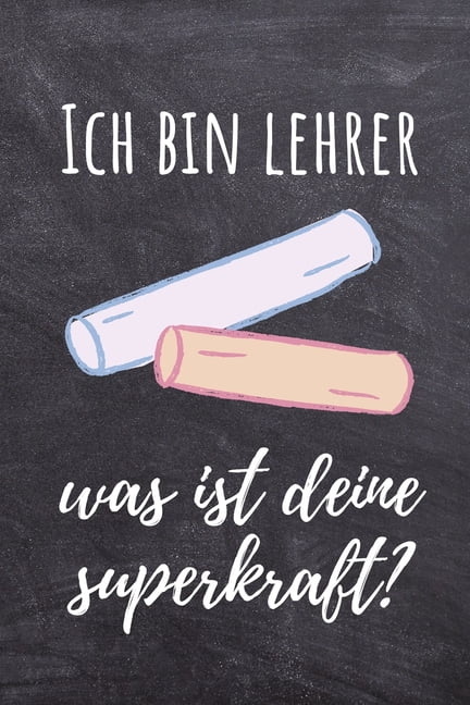 Ich Bin Lehrer Was Ist Deine Superkraft?: A5 PUNKTIERT Geschenkidee für Lehrer Erzieher ...