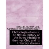 Ichthyologia Ohiensis; Or, Natural History of the Fishes Inhabiting the ...