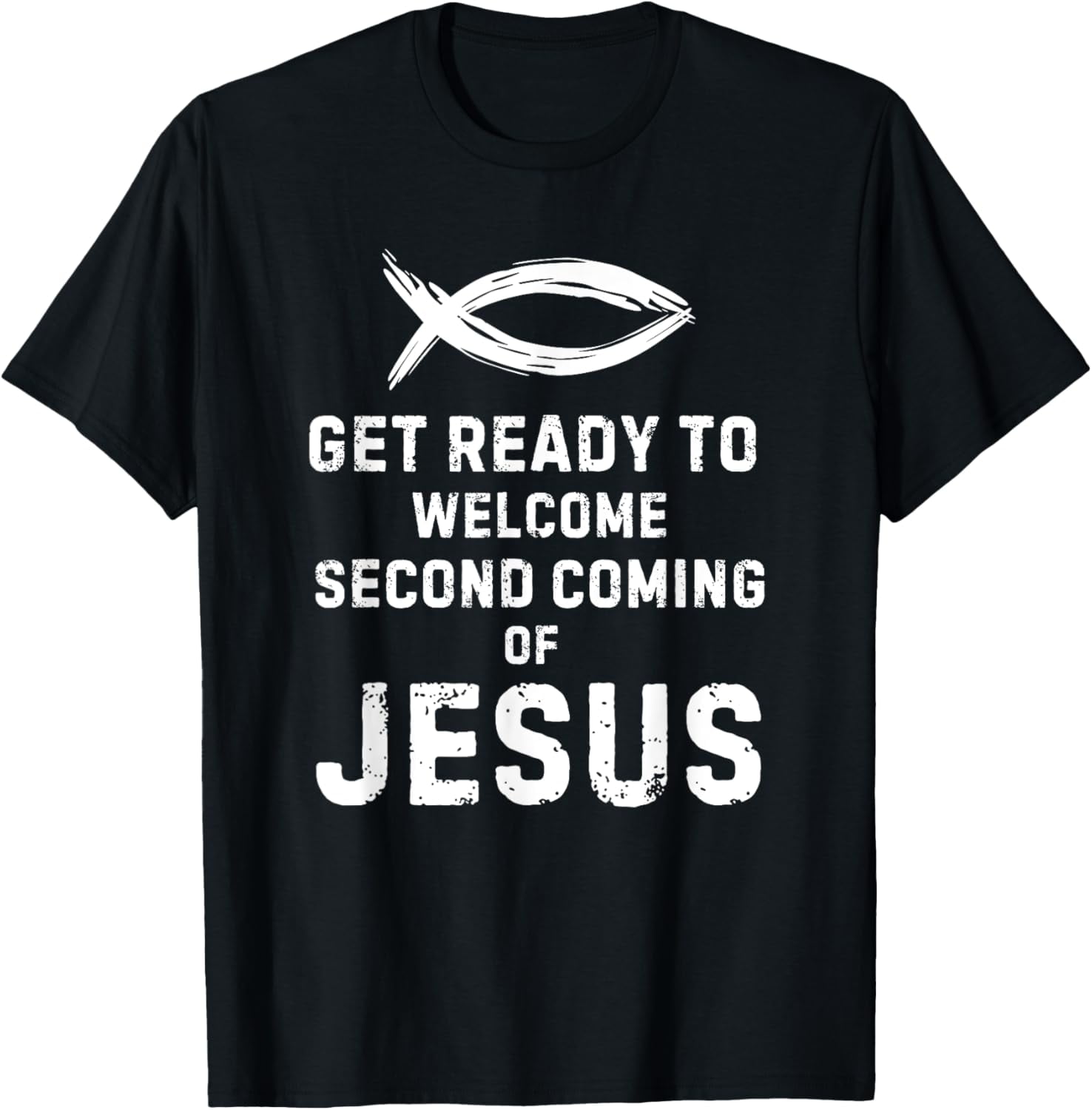 Ichthys Zonyon Get Ready Welcome Second Coming Jesus Vintage T-Shirt ...