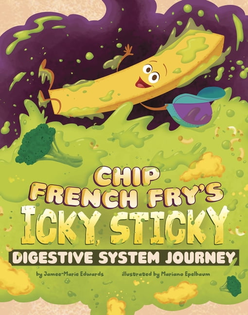 Icky, Sticky Journeys Chip French Fry's Icky, Sticky Digestive System ...