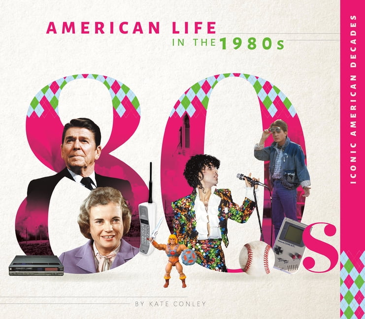 Iconic American Decades American Life in the 1980s, (Hardcover ...