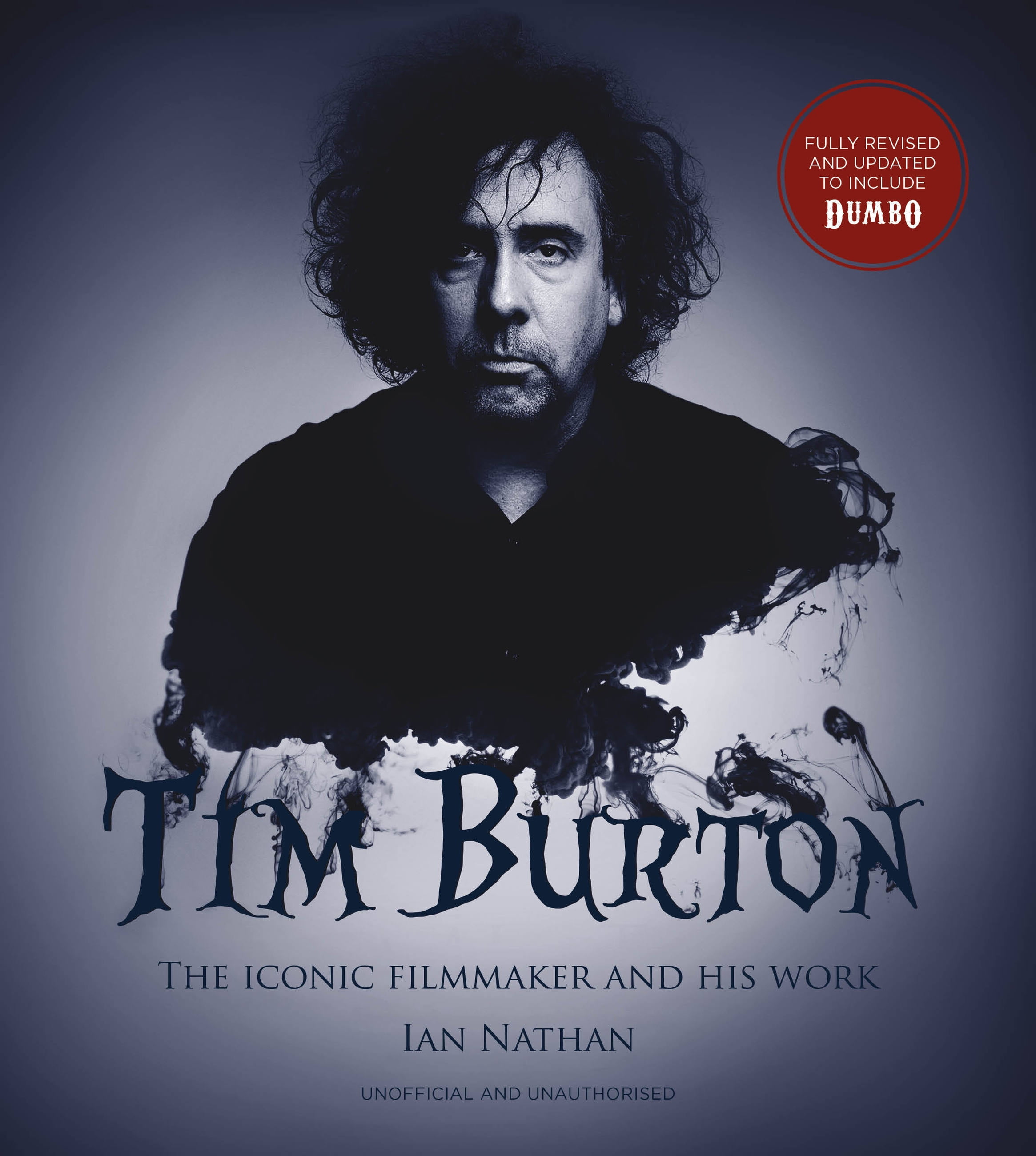 Iconic Filmmakers Series: Tim Burton (updated edition) : The iconic filmmaker and his work ...