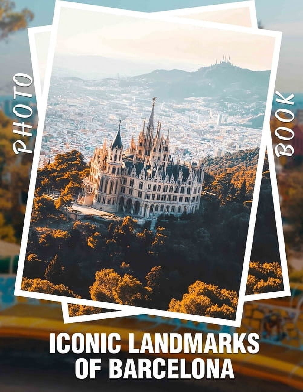 Iconic Landmarks of Barcelona Photo Book: Explore 40 Stunning Images ...