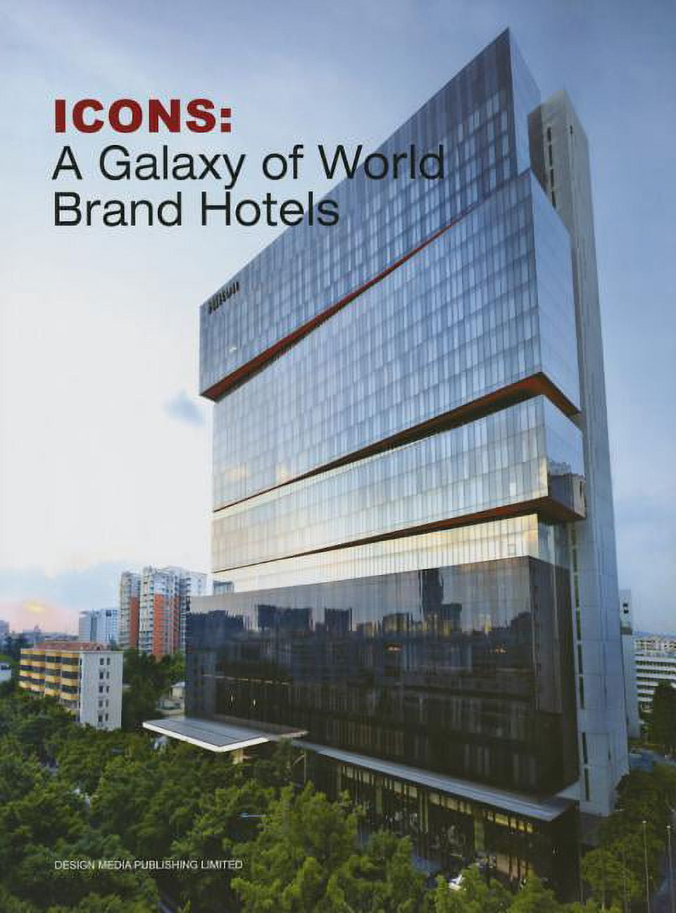 Icons : A Galaxy of World Brand Hotels (Hardcover) by Colin Finnegan ...