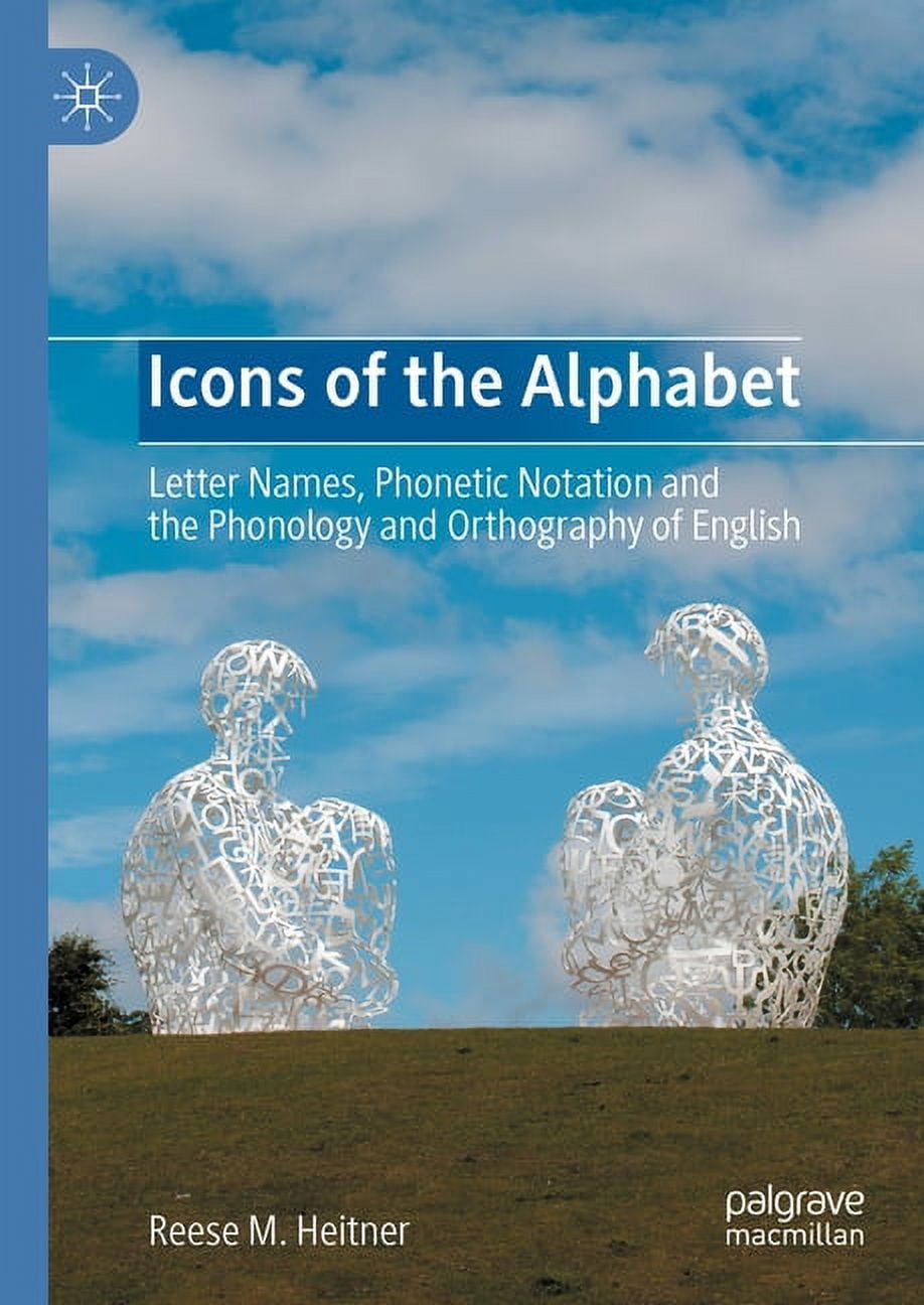 Icons of the Alphabet: Letter Names, Phonetic Notation and the ...
