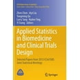 Icsa Book Statistics: Applied Statistics in Biomedicine and Clinical Trials Design: Selected ...
