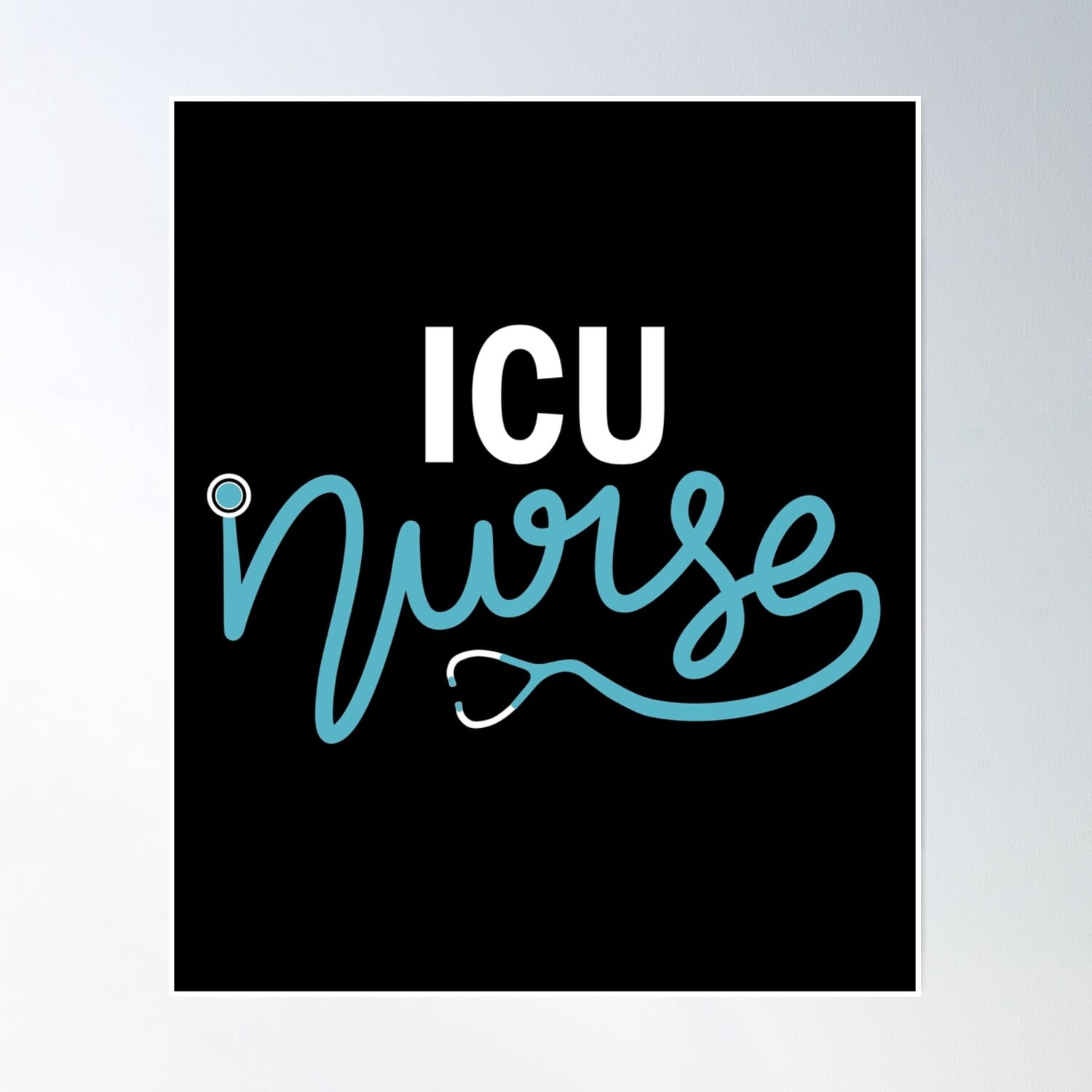 Icu Nurse - Intensive Care Unit Nursing Department Poster Wall Art ...