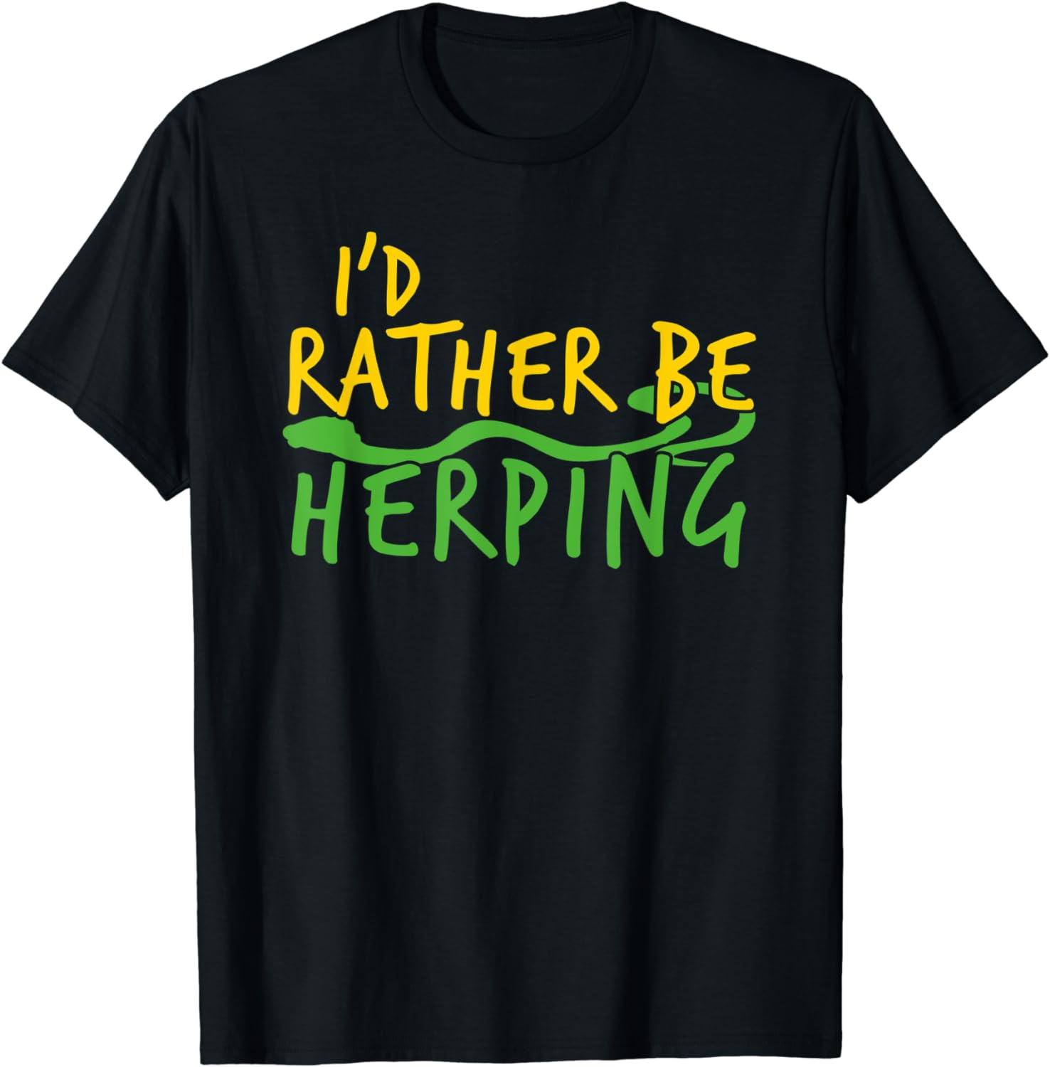 Id Rather Be Herping Funny Herpetology Herper Reptile Snake T-Shirt ...