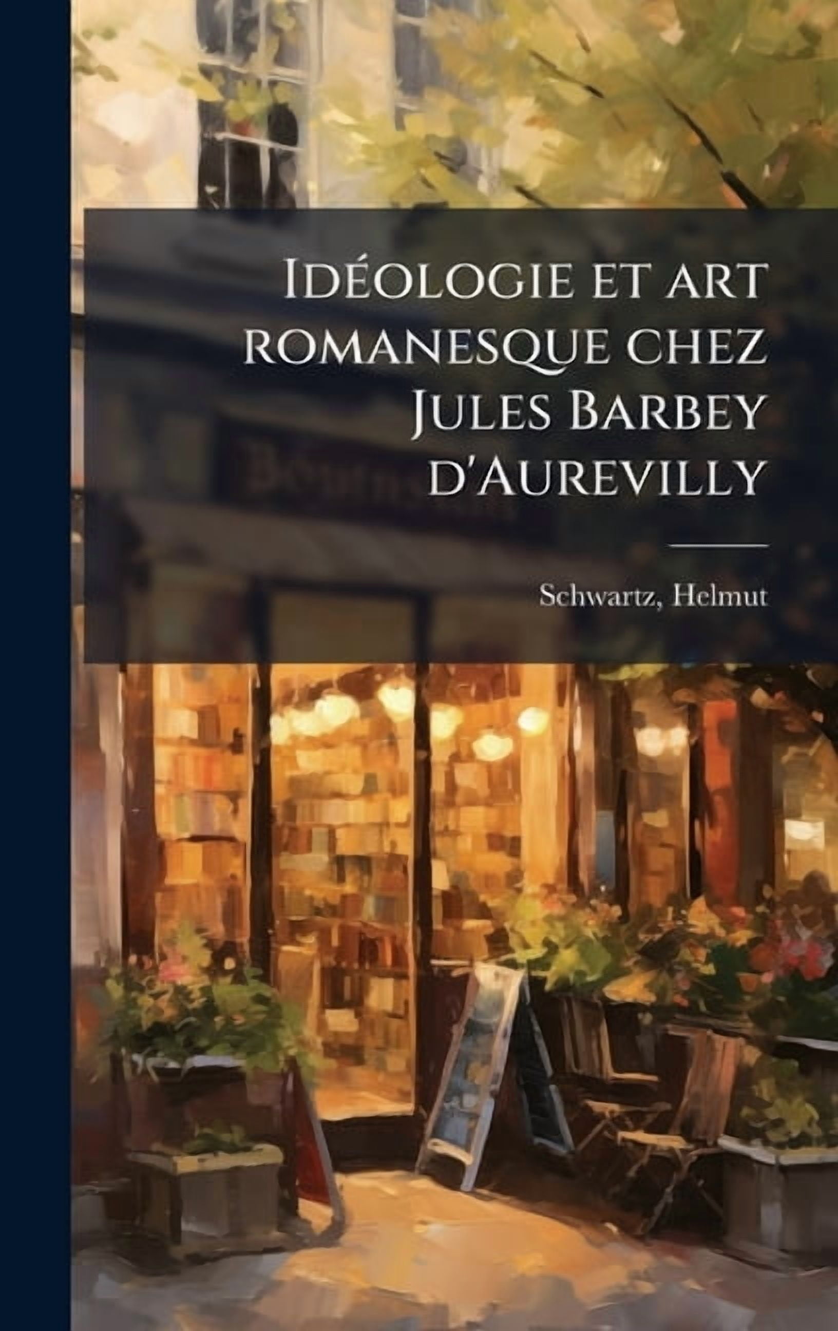 IdÃ (c)ologie et art romanesque chez Jules Barbey d'Aurevilly ...