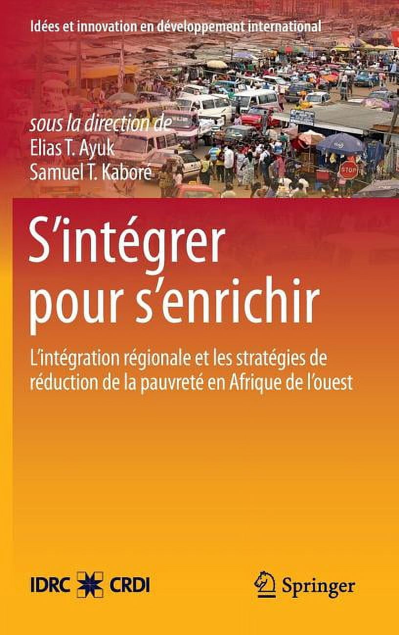 Idées Et Innovation En Développement International: S'Intégrer Pour s'Enrichir: L'Intégration ...