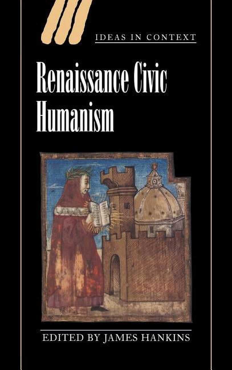 Ideas in Context Renaissance Civic Humanism: Reappraisals and ...