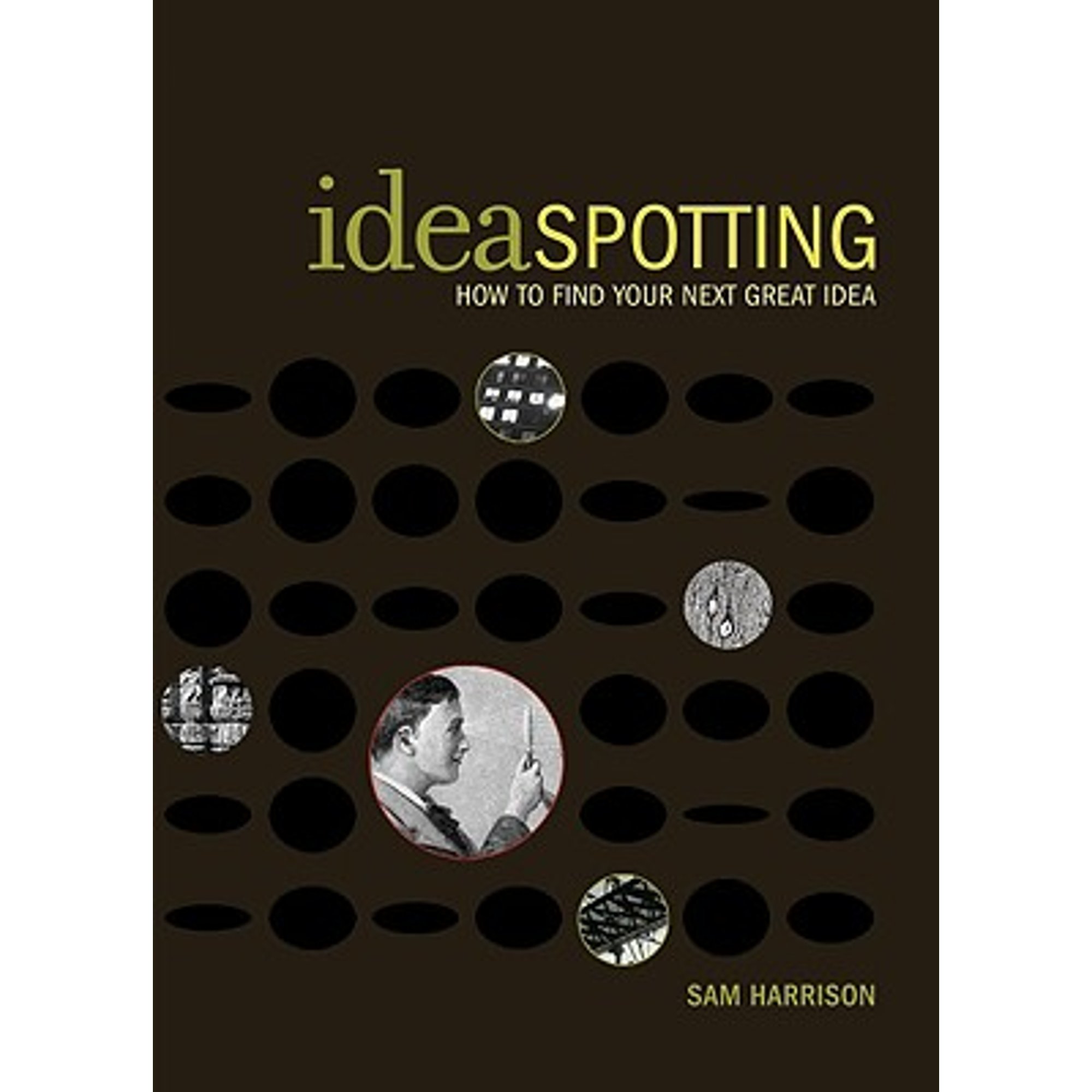 Ideaspotting : How to Find Your Next Great Idea - Walmart.com
