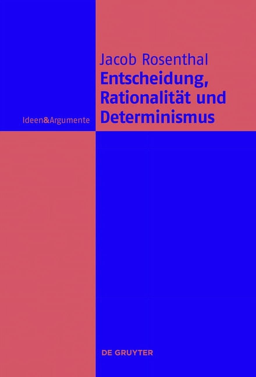 Ideen & Argumente Entscheidung, RationalitÃ¤t und Determinismus ...