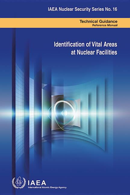 Identification Of Vital Areas At Nuclear Facilities : IAEA Nuclear ...