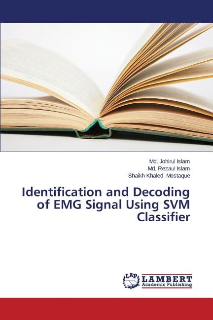 Identification And Decoding Of Emg Signal Using Svm Classifier Paperback