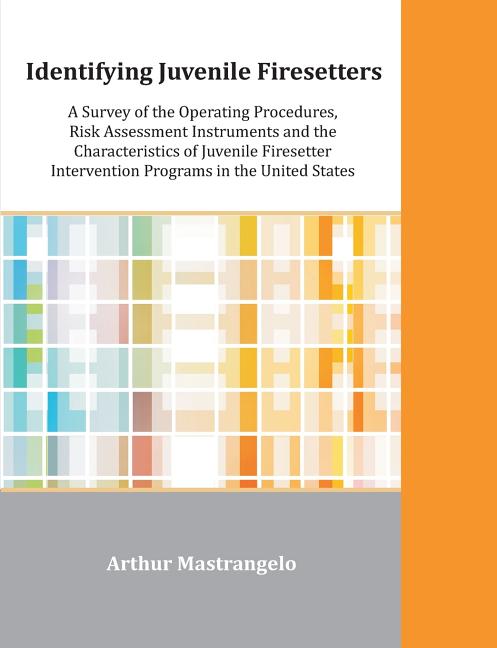 Identifying Juvenile Firesetters: A Survey of the Operating Procedures ...